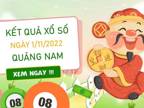 Phân tích XSQNM 1/11/2022 soi cầu bạch thủ VIP thứ 3