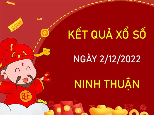 Phân tích XSNT 2/12/2022 soi cầu số đẹp đài Ninh Thuận